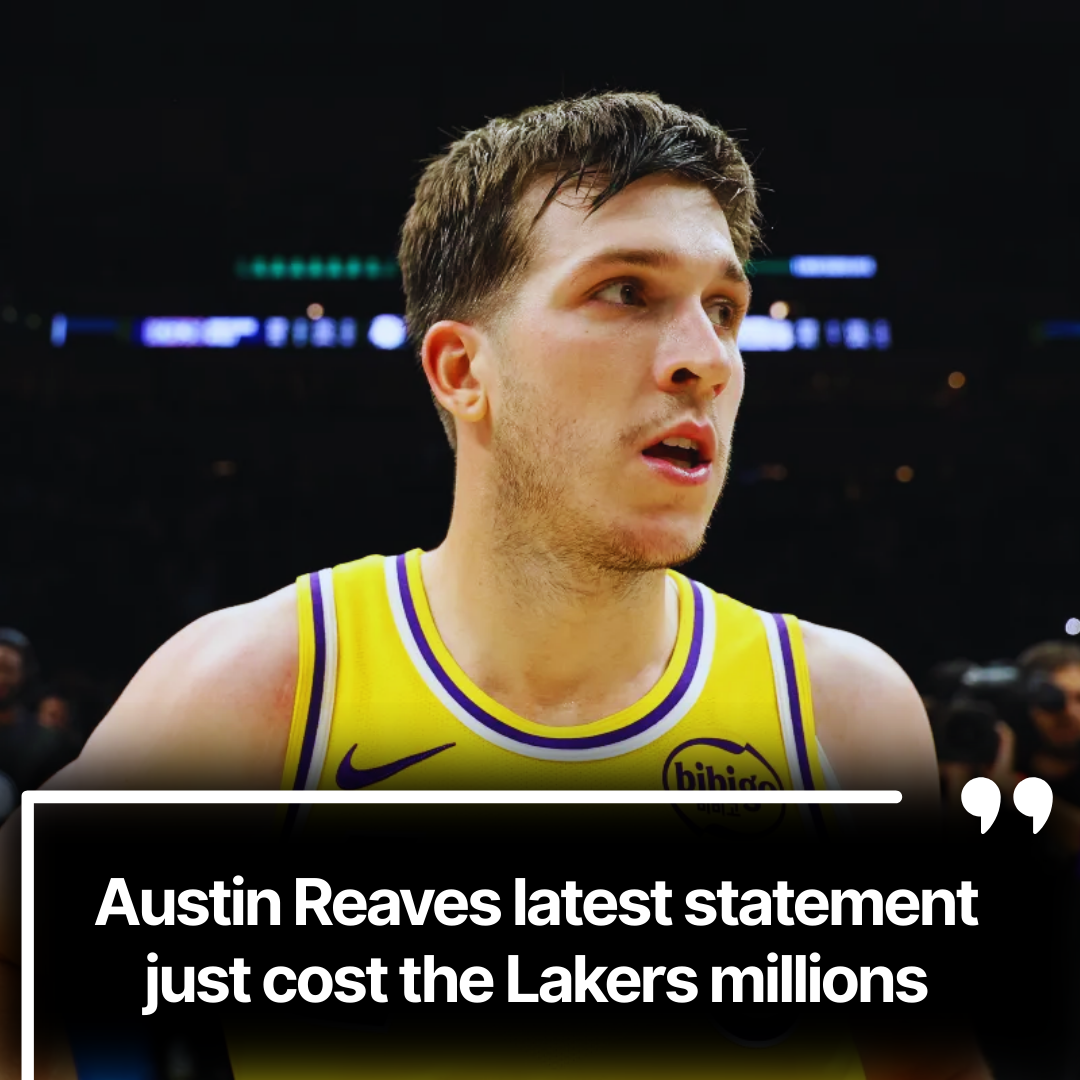 Breaking: Austin Reaves just hurt the Lakers’ finances with a single ...